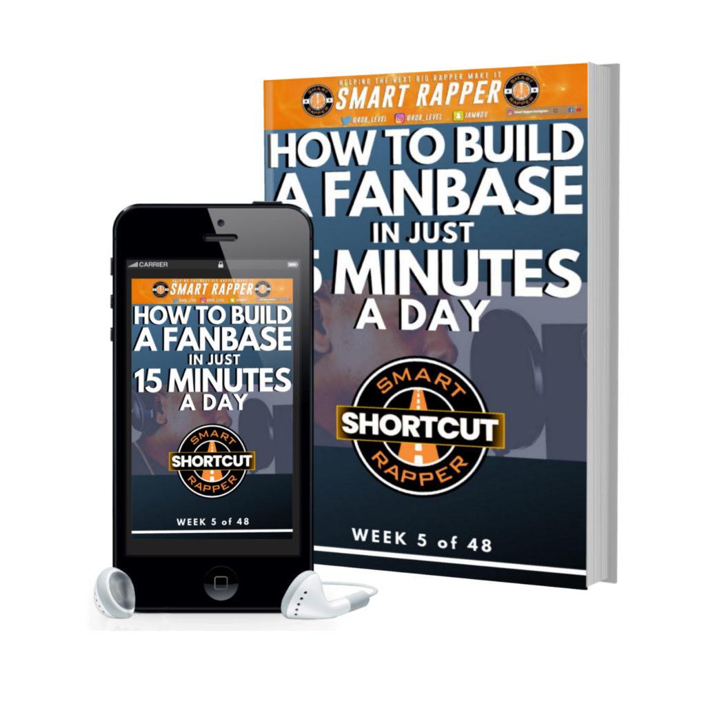 How To Build A Fan Base In Just 15 Minutes A Day (Week 5) - The Rapper ...